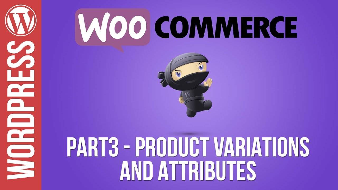 Woocommerce Tutorial Part 3 Product Variations And Product Attributes 9599