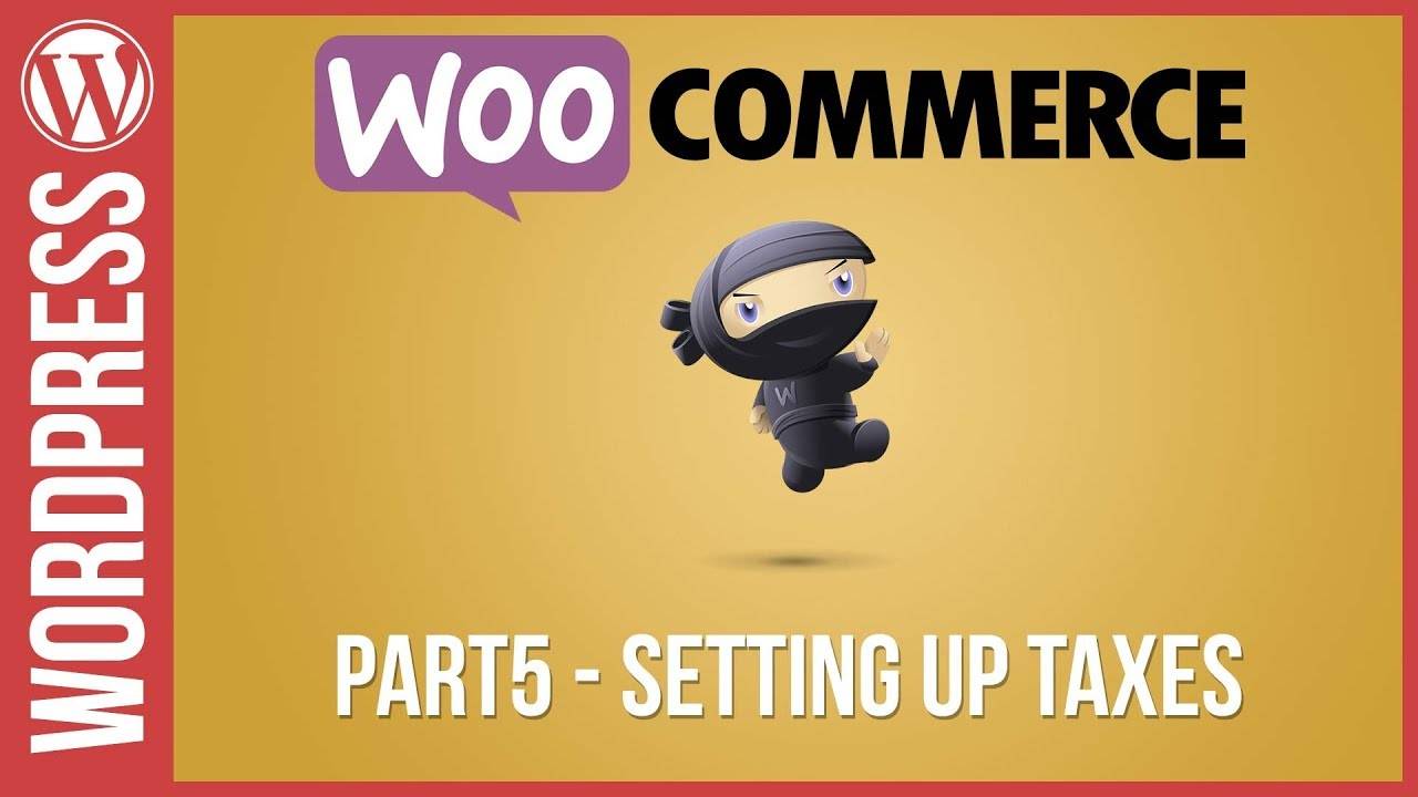 How to Set-up Tax in WooCommerce for Wordpress 2017